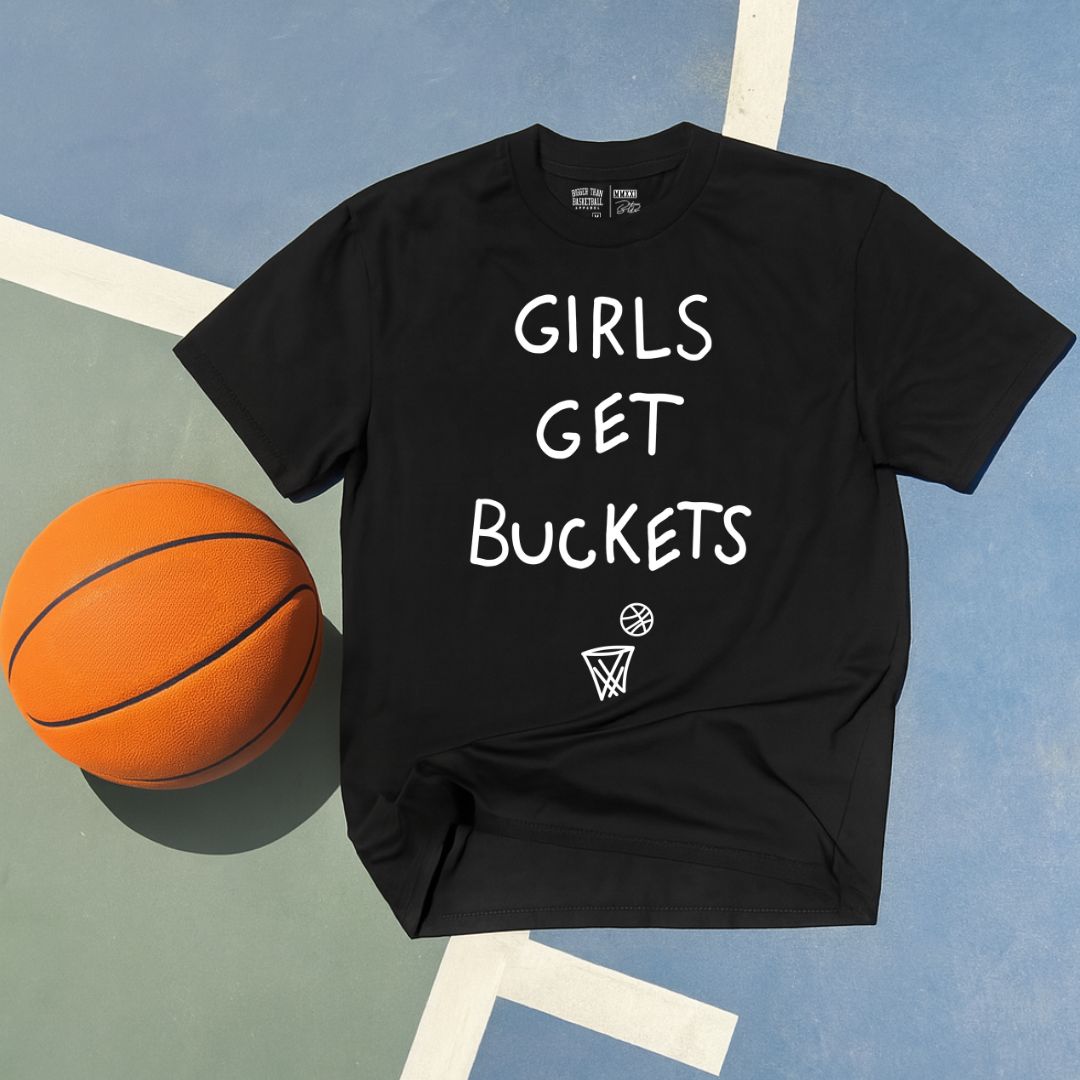 Girls Get Buckets - T-Shirt - Black| PDQ Signs LLC